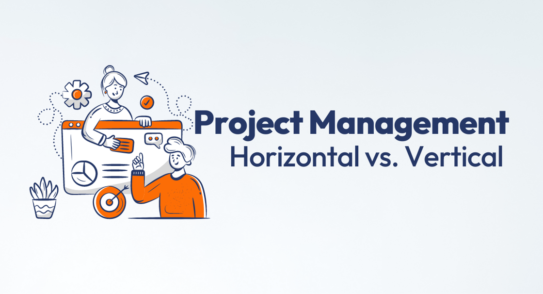 Horizontal vs Vertical Project Management: Pros & Cons